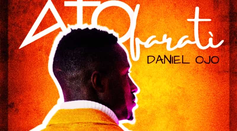 Daniel Ojo – Atofarati (Official Music Video) - Gospel Empire Gh